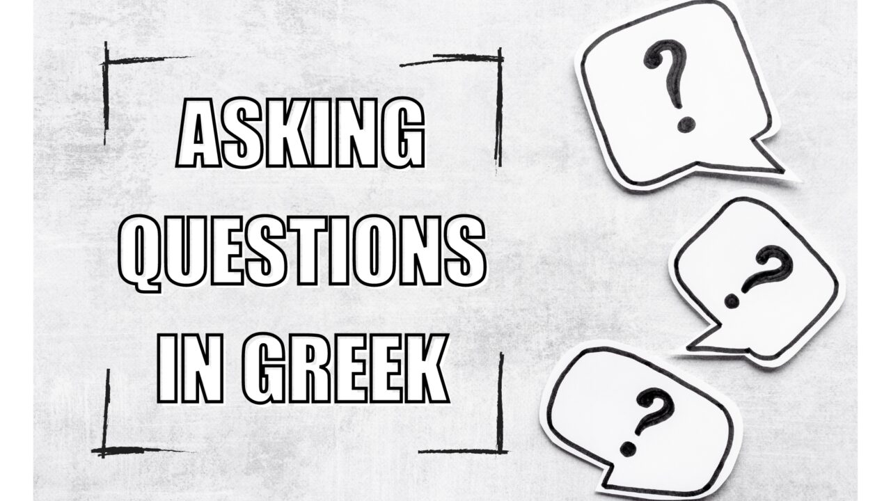 How to Ask Questions in Greek - Glossonauts